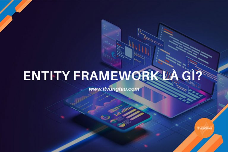 Entity framework Là Gì? Kiến Thức Cơ Bản Về Entity framework - Công ty chuyên thiết kế website ...